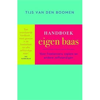 Handboek eigen baas voor freelancers, zzp'ers en andere zelfstandigen - broché - Tijs van den ...
