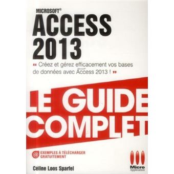 Complet access 2013 - broché - Céline Loos Sparfel - Achat Livre | fnac