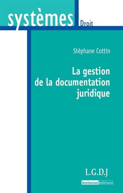 La gestion de la documentation juridique - broché - Stéphane Cottin - Achat Livre | fnac