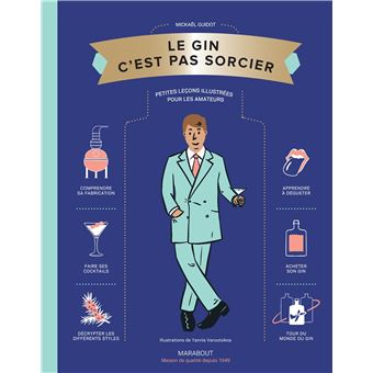 Le Gin C'est pas sorcier Petites leçons illustrées pour les amateurs ...
