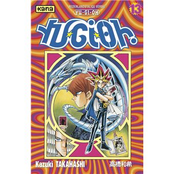 Yu-Gi-Oh! - Tome 13 - Yu-gi-oh ! deel 13 - Kazuki Takahashi - broché - Achat Livre | fnac