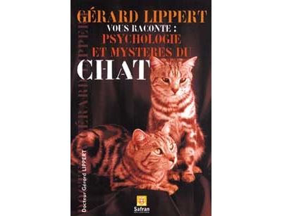 Psychologie et mystères du chat - broché - Gérard Lippert - Achat Livre ...