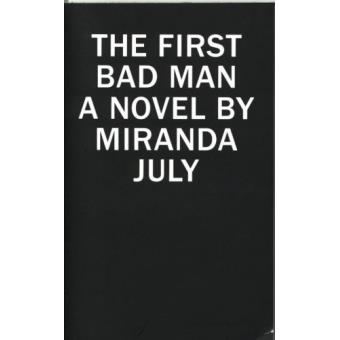 The first bad man - Poche - Miranda July - Achat Livre ou ebook | fnac