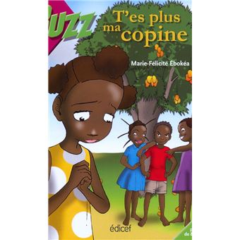 T'es plus ma copine - broché - Marie-Félicité Ebokéa - Achat Livre ou ...