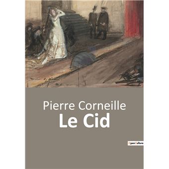 Le Cid - broché - Pierre Corneille - Achat Livre | fnac