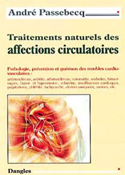 Traitements naturels des affections circulatoires - broché - André ...