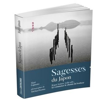 Sagesses du Japon - cartonné - Mari Fujimoto, Michael Kenna, Charlene ...