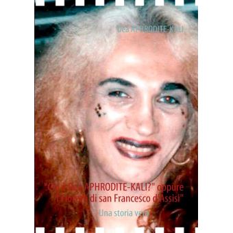 "Chi è Dea APHRODITE-KALI?" oppure "I Fioretti di san Francesco d ...