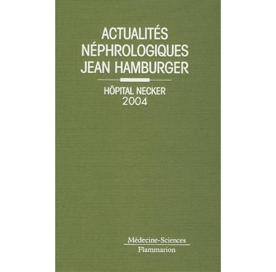 Actualités néphrologiques de l'hôpital Necker Edition 2004 - relié ...