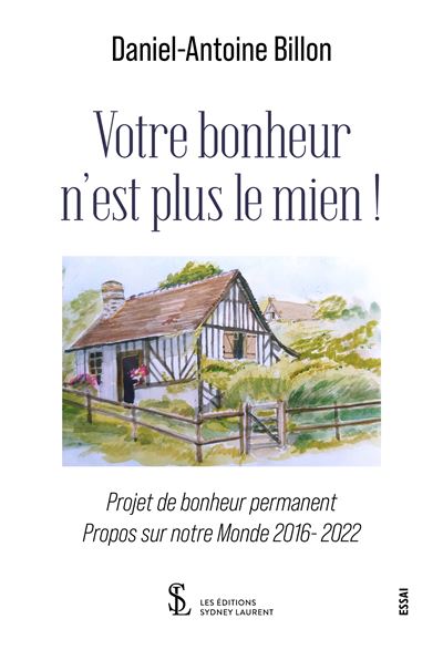 Votre bonheur n’est plus le mien ! Projet de bonheur permanent, Prospos ...