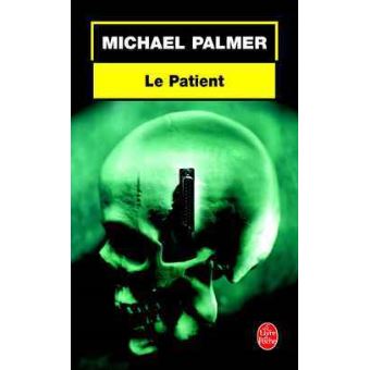 Le patient - Poche - Michael Palmer - Achat Livre | fnac