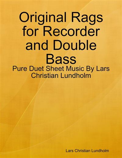 Original Rags for Recorder and Double Bass - Pure Duet Sheet Music By ...