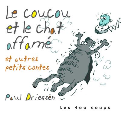 Le Coucou et le chat affamé et autres petits contes - broché - Paul ...