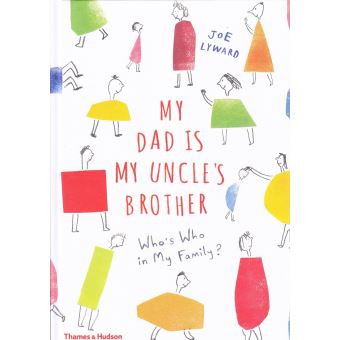 MY DAD IS MY UNCLE'S BROTHER. - cartonné - Joe Lyward - Achat Livre | fnac
