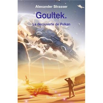 Goultek. la découverte de pulkan La découverte de Pulkan - broché ...