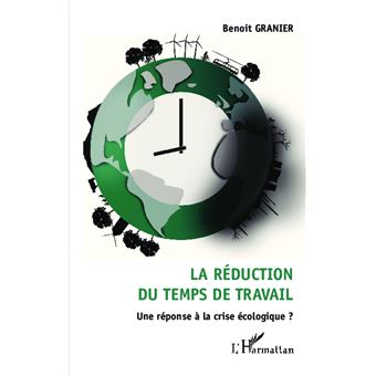 La réduction du temps de travail Une réponse à la crise écologique ...