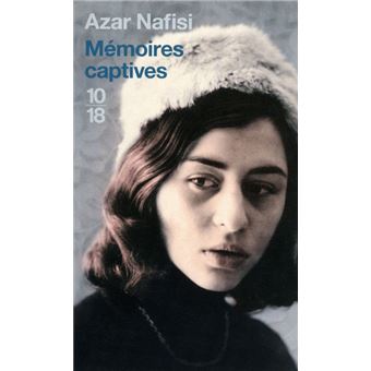Mémoires captives - Poche - Azar Nafisi, Jean-Claude Carrière, Marie ...