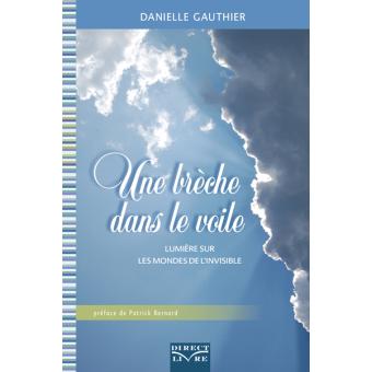 Une brèche dans le voile La lumière sur les nombres de l'invisible - broché - Danielle Gauthier ...