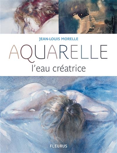 Aquarelle l'eau créatrice - broché - Jean-Louis Morelle - Achat Livre | fnac