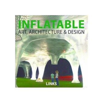 Inflatable Art Architecture & Design - broché - Jacobo Krauel - Achat ...