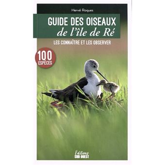 Guide des oiseaux de l'île de Ré Les connaître et les observer - broché - Hervé Roques - Achat ...