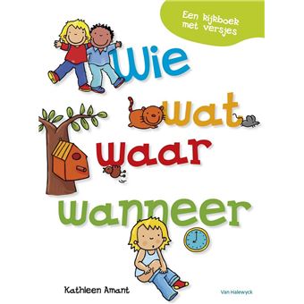 Wie, wat, waar, wanneer een kijkboek met versjes - broché - Kathleen ...