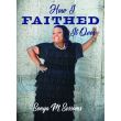 How I Faithed It Over Do you trust God, or don't you? - ebook (ePub ...