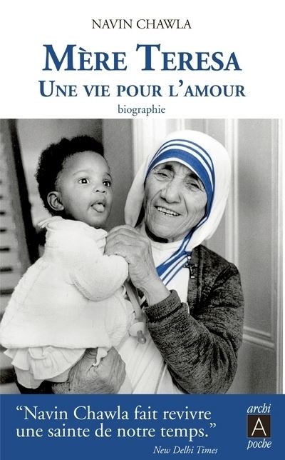 Mère Teresa, une vie pour l'amour Une vie pour l'amour - Poche - Navin ...