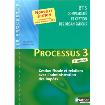 Processus 3 bts comptabilite et gestion des organisations 2eme annee edition 2004 eleve - broché ...