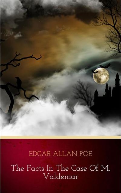 The Facts in the Case of M. Valdemar - ebook (ePub) - Edgar Allan Poe ...