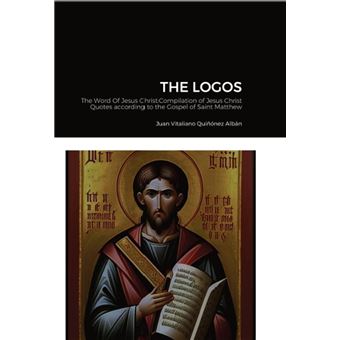 THE LOGOS-The Word Of Jesus Christ Compilation of Jesus Christ's Quotes ...