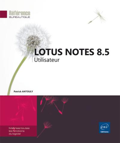 Lotus Notes 8.5 Utilisateur - broché - Patrick Antouly - Achat Livre | fnac