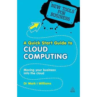 A quick start guide to cloud computing - Poche - Mark Williams - Achat Livre | fnac