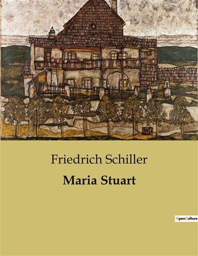 Maria Stuart - broché - Friedrich Schiller - Achat Livre | fnac