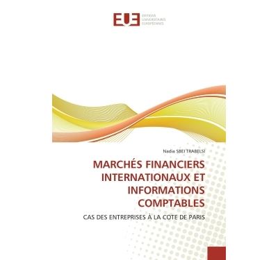 Marchés financiers internationaux et informations comptables Cas des entreprises à la cote de ...