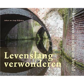 Levenslang verwonderen - cartonné - Jaap Dijkstra, Johan Dijkstra ...