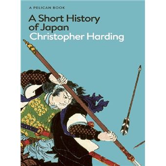 Pelican Books - SHORT HISTORY OF JAPAN - Christopher Harding - cartonné ...