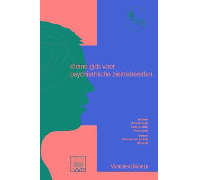 Kleine gids voor psychiatrische ziektebeelden - broché - Chris Bervoets, Andy De Witte, Lieve ...