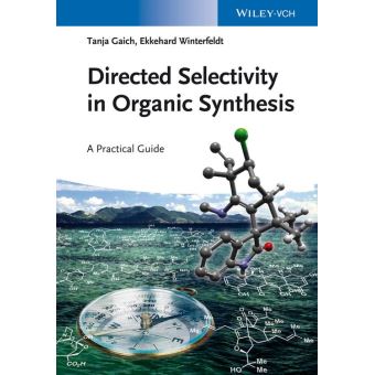 Directed selectivity in organic synthesis - Poche - Tanja Gaich - Achat ...