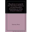 Theodore et Leopold suivi d'une correspondance entre Théodore Flournoy ...