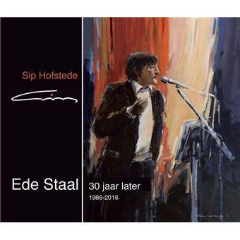 Ede Staal 30 jaar later 1986-2016 - cartonné - Sip Hofstede, Hans Sas ...