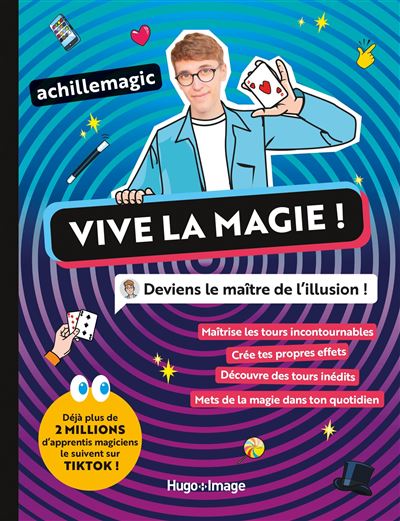 Vive la magie ! - Deviens le maître de l'illusion! - broché - Achille ...