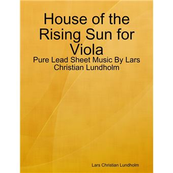 House of the Rising Sun for Viola - Pure Lead Sheet Music By Lars ...