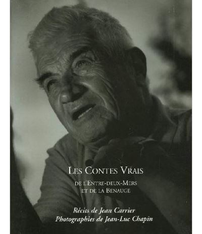 Les contes vrais de l'Entre-Deux-Mers et de la Benauge - broché - Jean ...