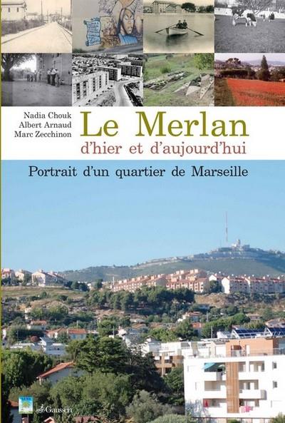 Merlan D'Hier Et D'Aujourd'Hui (Le) Histoire d'un quartier de Marseille ...