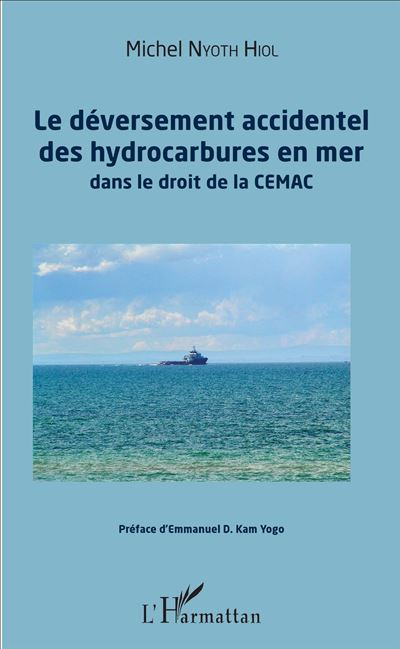 Déversement accidentel des hydrocarbures en mer (Le) Dans le droit de ...