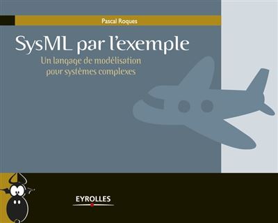 SysML par l'exemple - Un langage de modélisation pour systèmes complexes - ebook (ePub) - Pascal ...