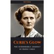 Curie's Glow: The Remarkable Journey of Marie Curie - ebook (ePub ...