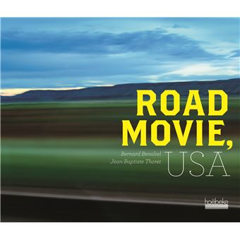 Road movie, USA - relié - Jean-Baptiste Thoret, Bernard Benoliel ...