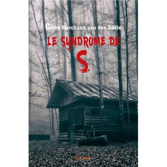 Le syndrome de s. - broché - Cathy Marchand van den Daële - Achat Livre ...